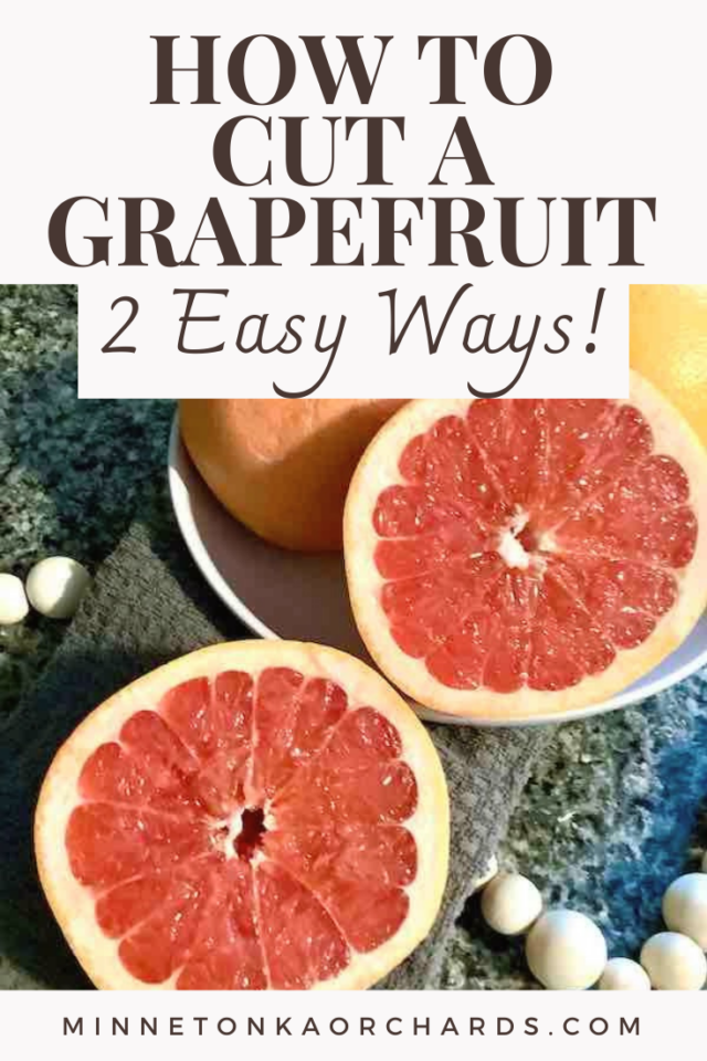 How To Cut A Grapefruit: 2 Super Easy Ways - Minneopa Orchards